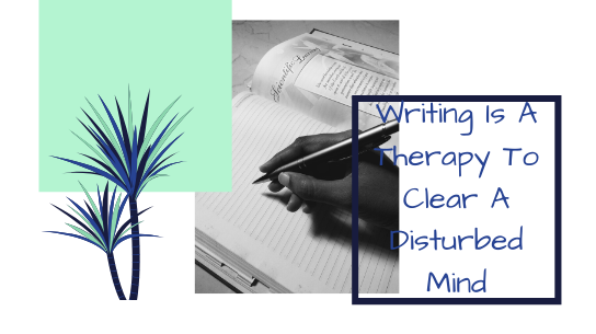 Use Writing As Therapy – Random Musings
